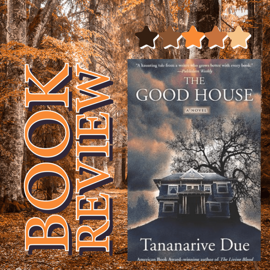 The Good House – by Tananarive Due – Mysteries and Mayhem