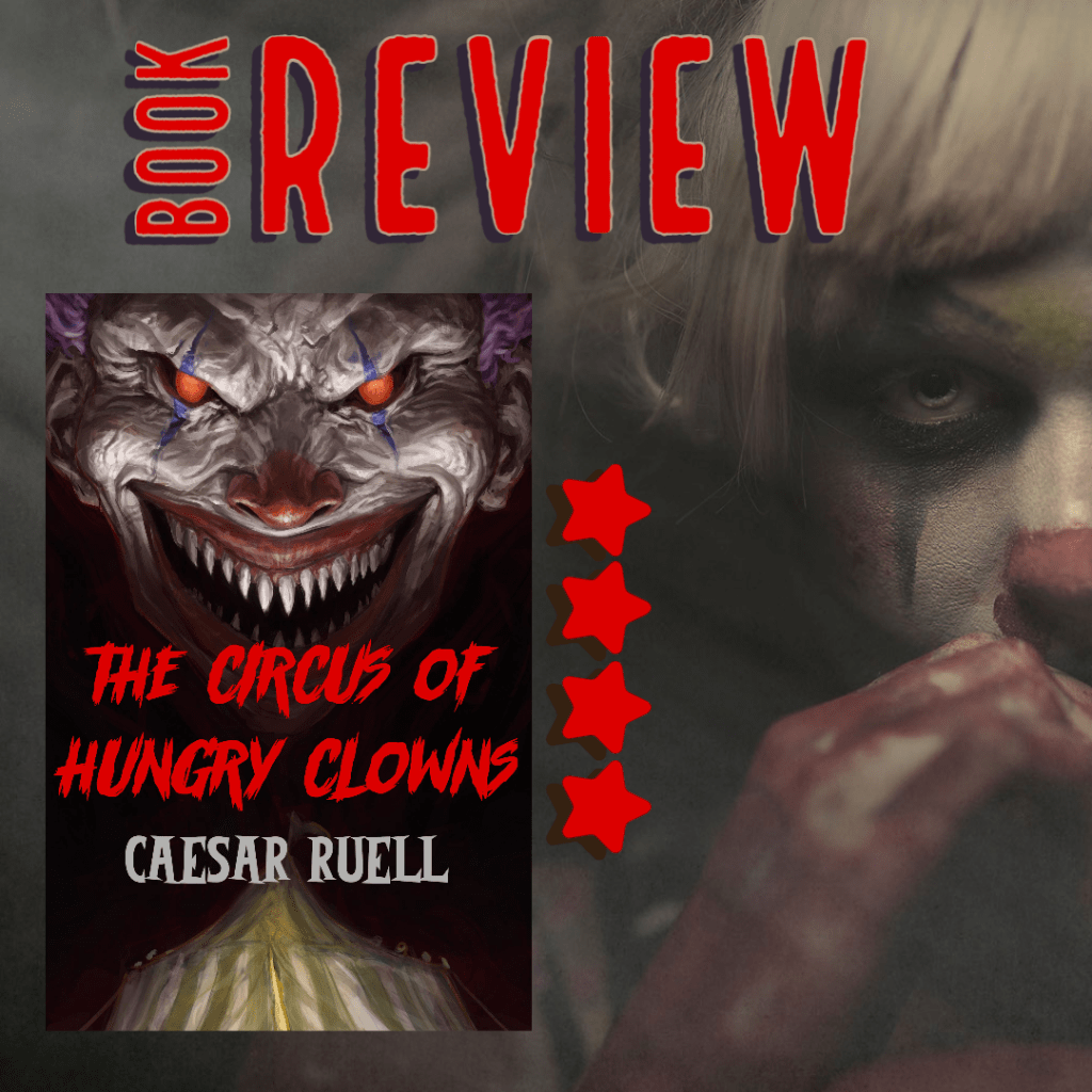 The Circus of Hungry Clowns – by Caesar Ruell – Mysteries and Mayhem